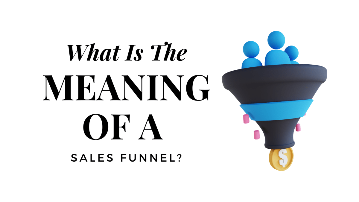 What Is The Meaning Of A Sales Funnel? – Filip Konecny Enterprises