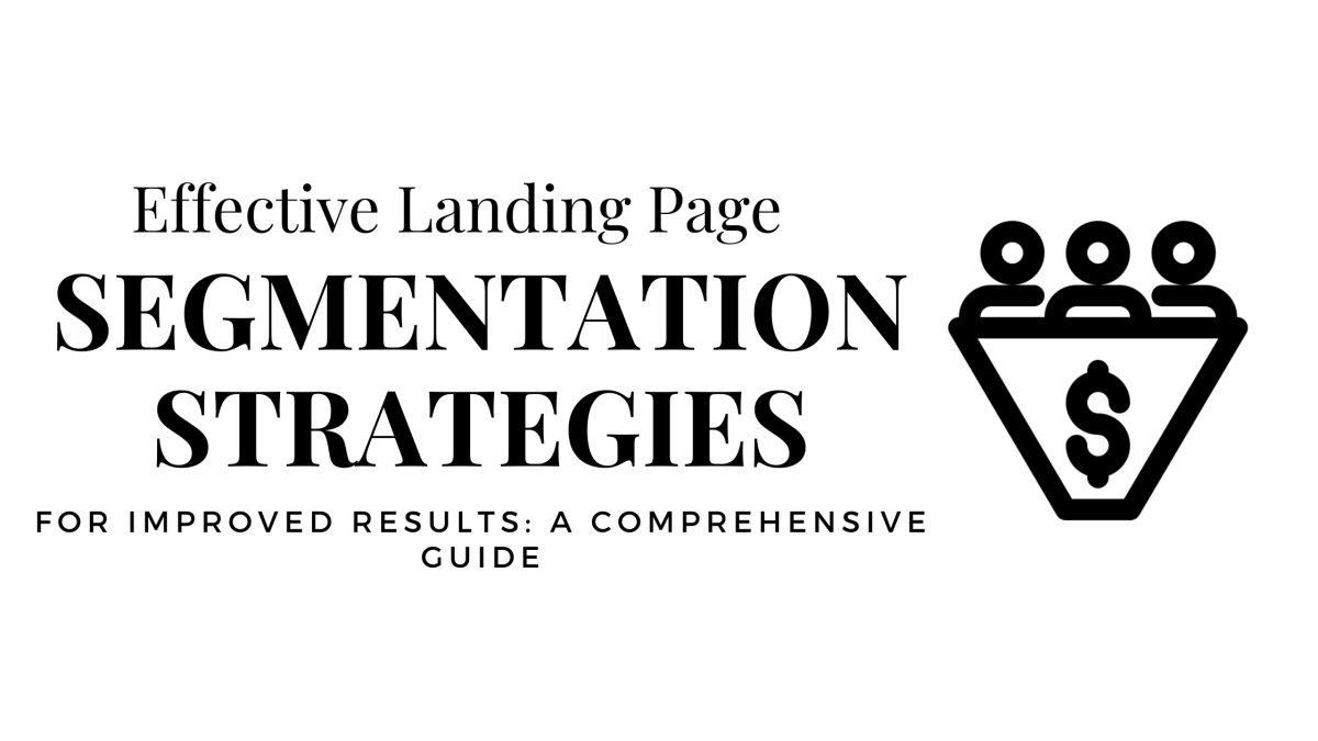 Effective Landing Page Segmentation Strategies for Improved Results: A ...