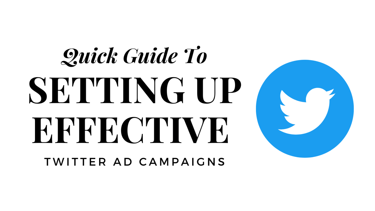 Quick Guide to Setting Up Effective Twitter Ad Campaigns – Filip ...
